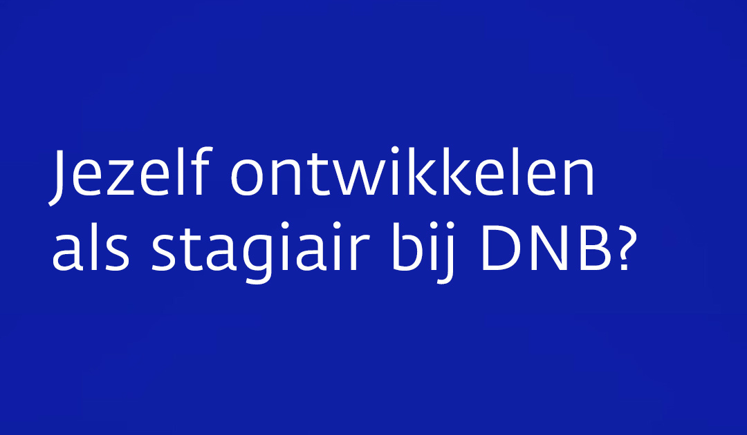 Stages | Werken bij DNB